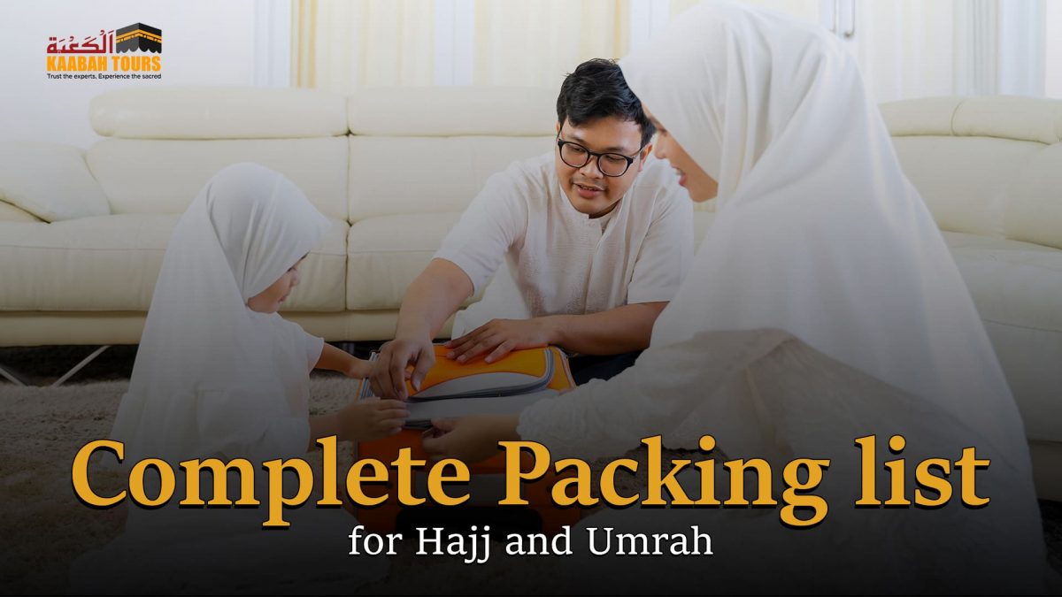 The Complete Packing list for Hajj and Umrah | Kaabah Tours